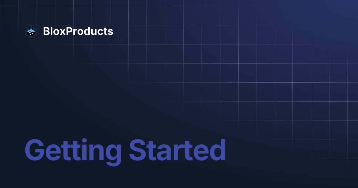 Getting Started | BloxProducts